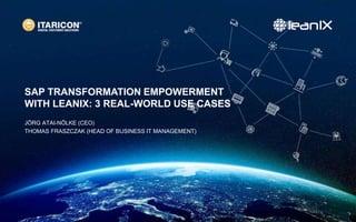 SAP Transformation Empowerment with LeanIX: 3 Real-World Use Cases | PPTX