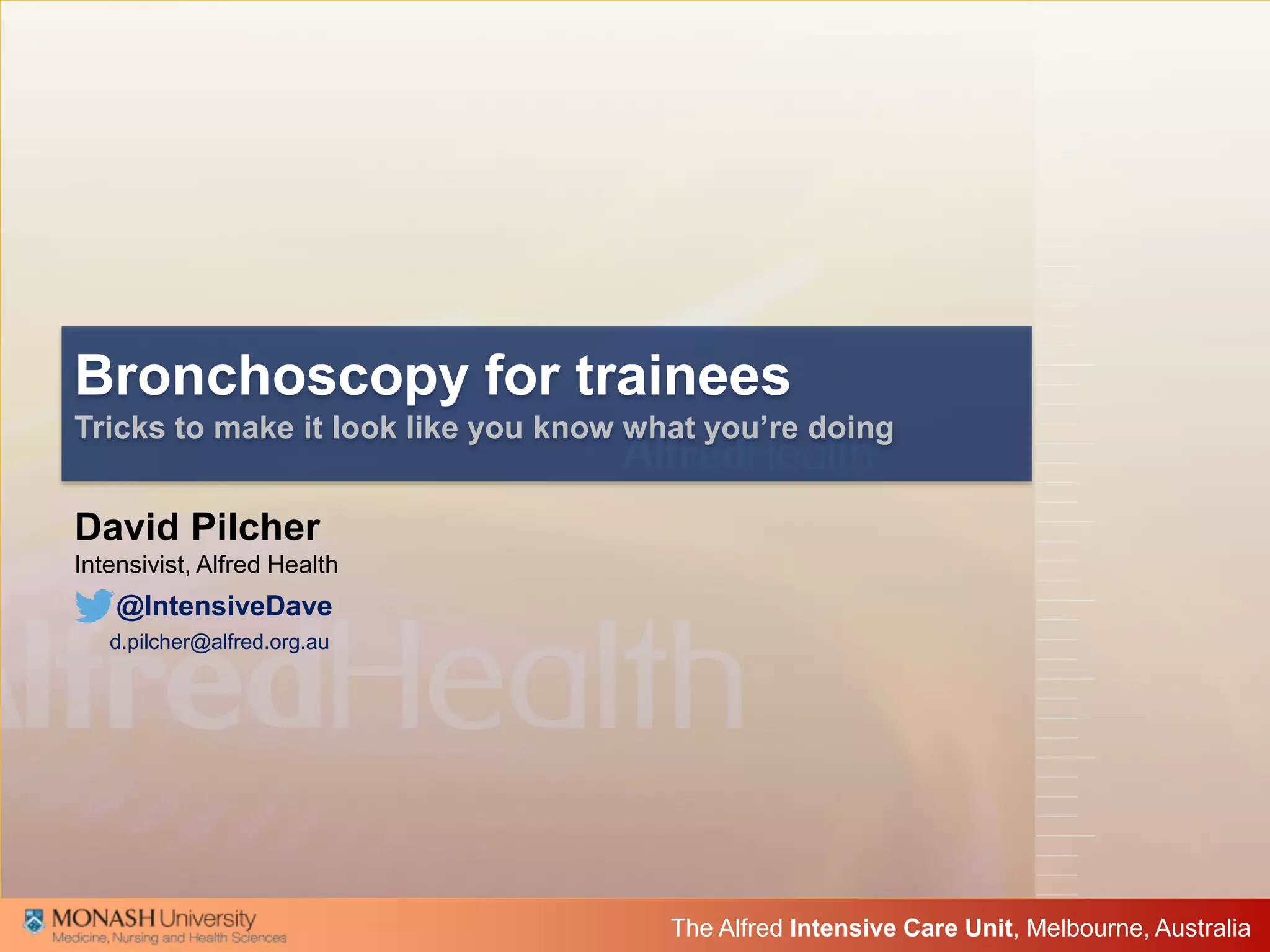 Ventilation / bronchoscopy tips for the intensivist by Professor David ...