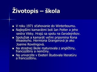 Joanne Kathleen Rowlingová školské kolo - NINA BAKOVA | PPT