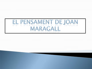 El pensament de Joan Maragall | PPTX