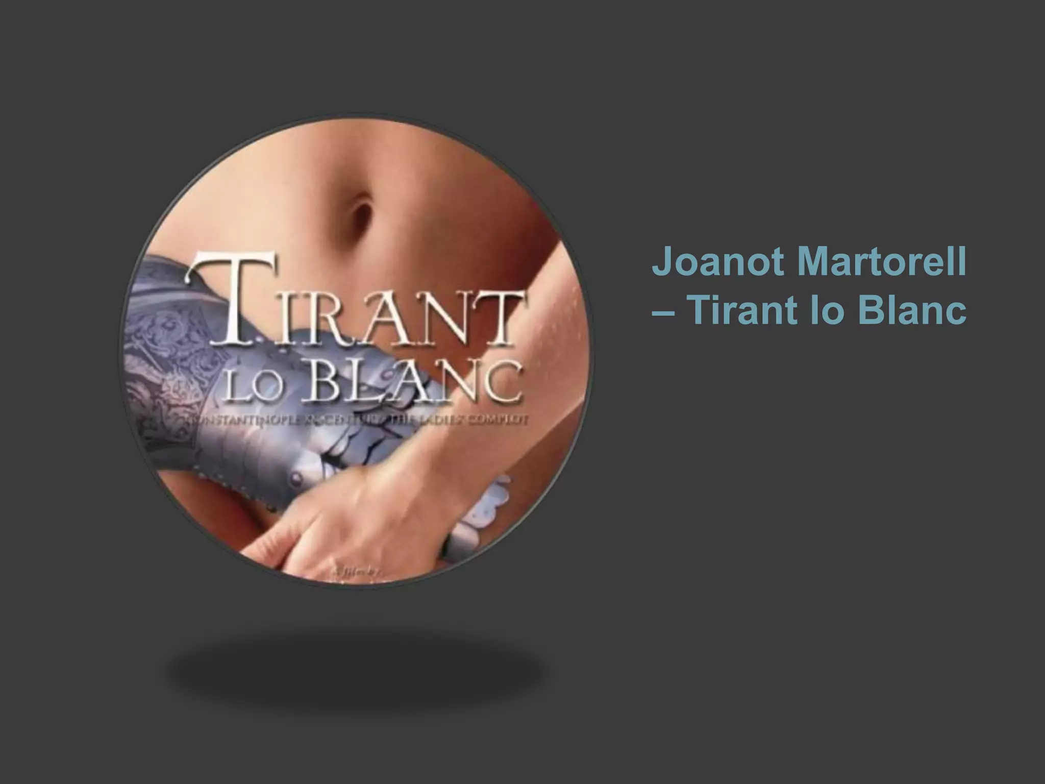Joanot martorell – tirant lo blanc | PPT