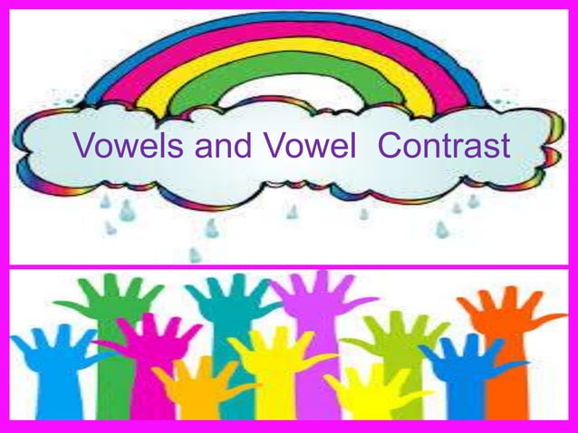Vowels and Vowel Contrast | PPT