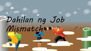 Job mismatch | PPTX