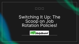 job-rotation-policies , Employee Retention Strategies | PPT