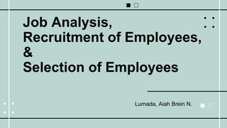 JOB ANALYSIS, RECRUITMENT, AND SELECTION OF EMPLOYEES.pptx