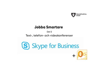 Jobba smartare del 2 | PPT