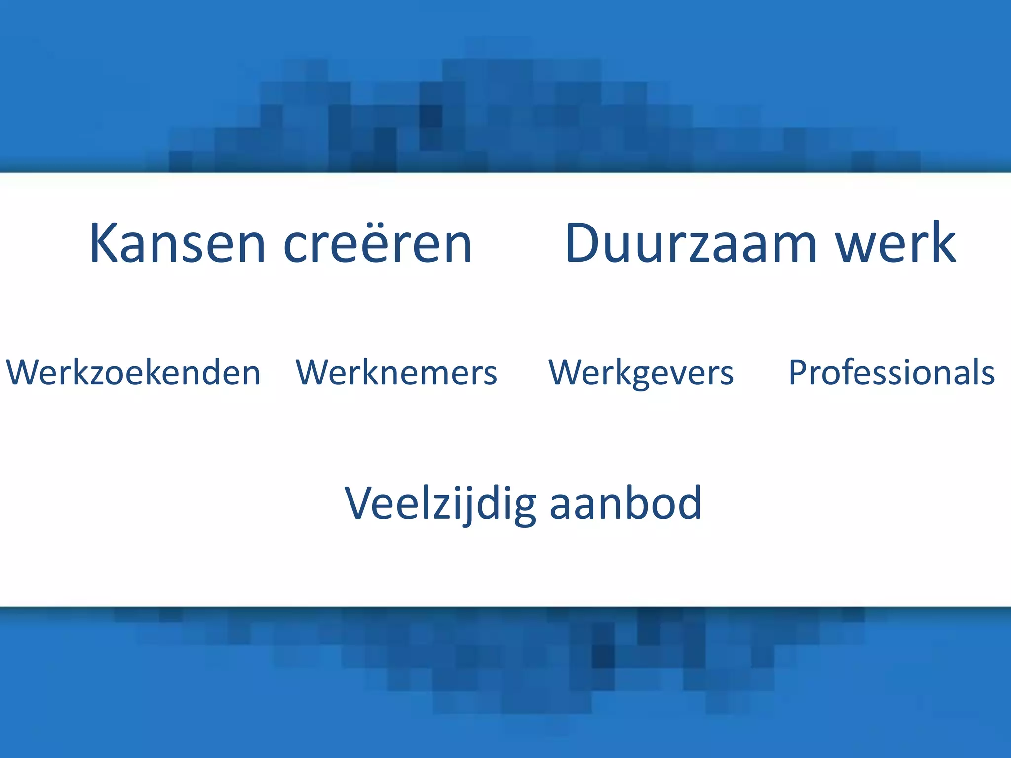 Jobcentrum loopbaanbegeleiding | PPT