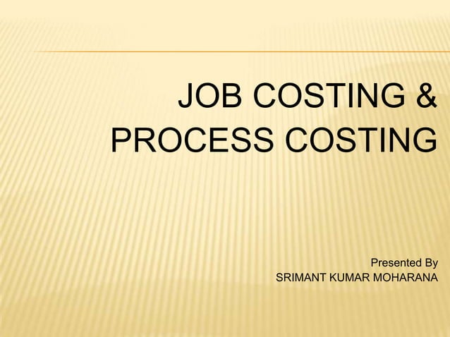 Job costing | PPTX | Business Accounting & Finance | Business