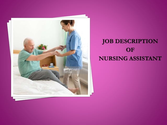 Job description ( Nursing Assistant ) | PPTX | Eldercare | Family and ...
