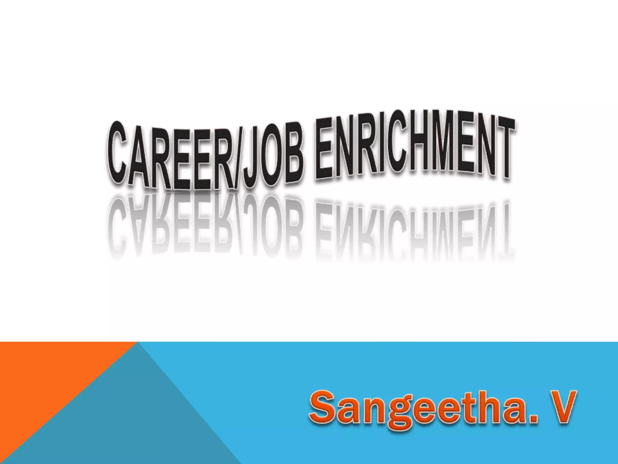 CAREER/JOB ENRICHMENT | PPTX