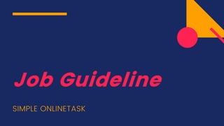 Job guideline simple onlinetask | PPTX