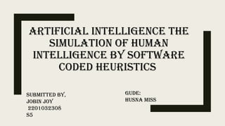 ARTIFICIAL INTELLIGENCE THE SIMULATION OF HUMAN INTELLIGENCE BY ...