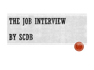 Job interview by SCDB | PPT