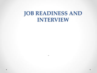 Job readiness and interview | PPT