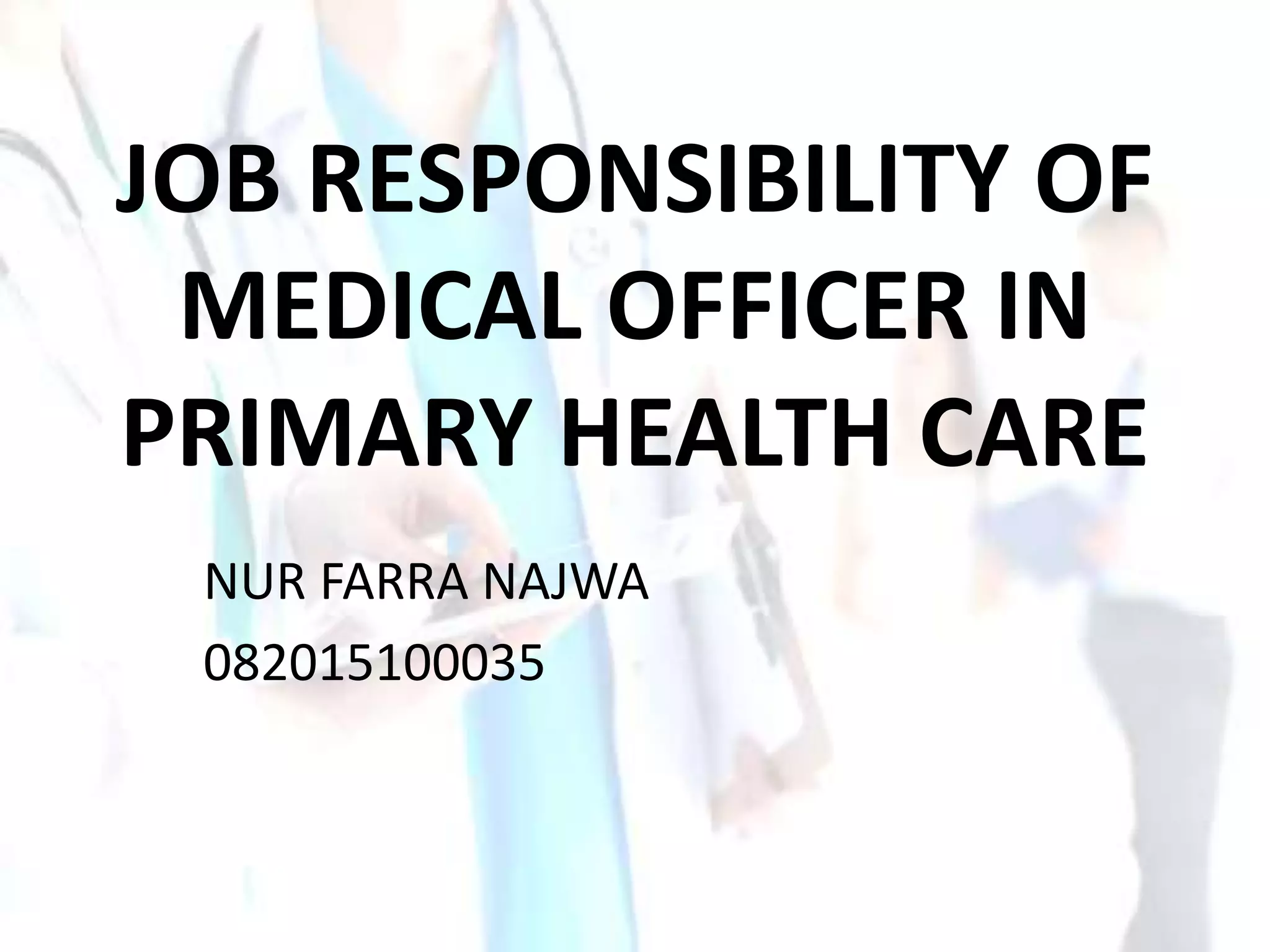 Job responsibility of medical officer in primary health | PPTX