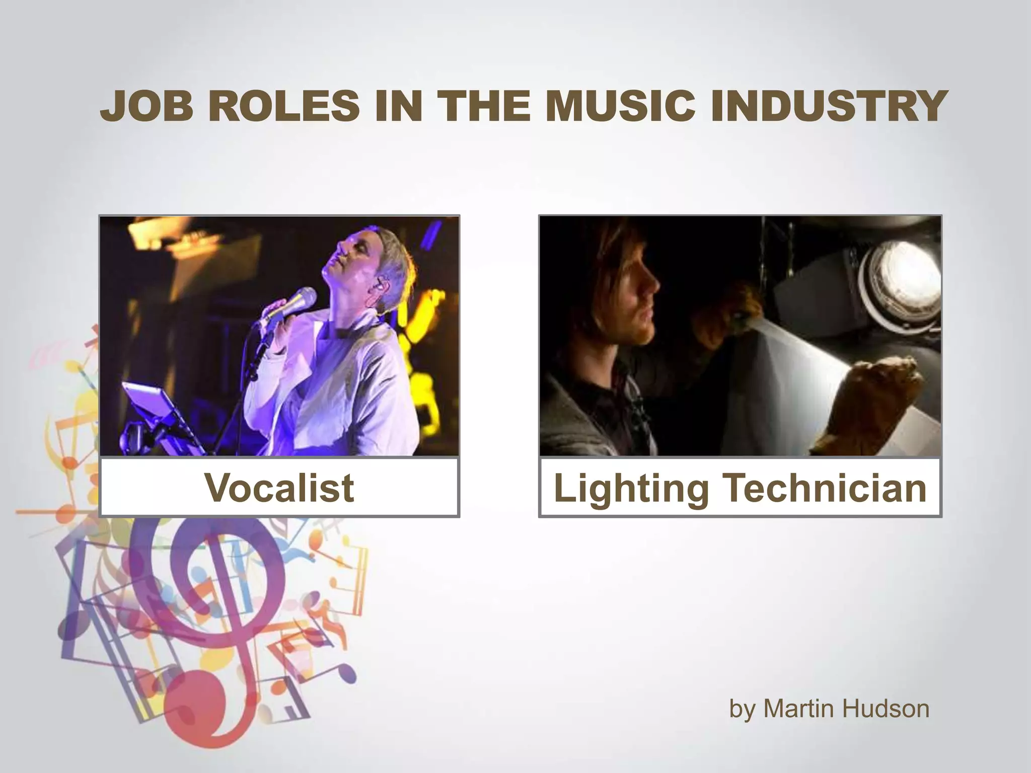Singers and Lighting Technicians - Two job roles in the music industry ...