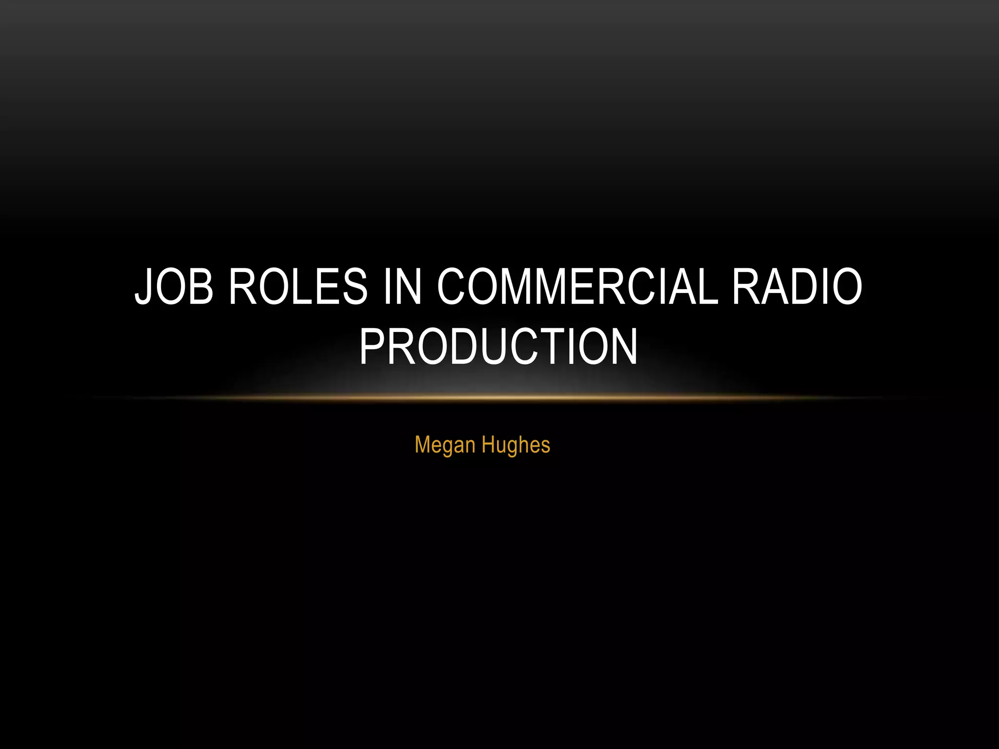 Job roles in commercial radio production | PPTX