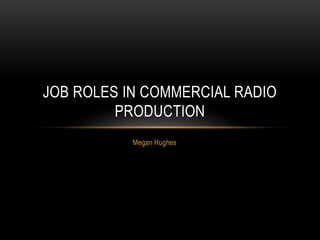 Job roles in commercial radio production | PPTX