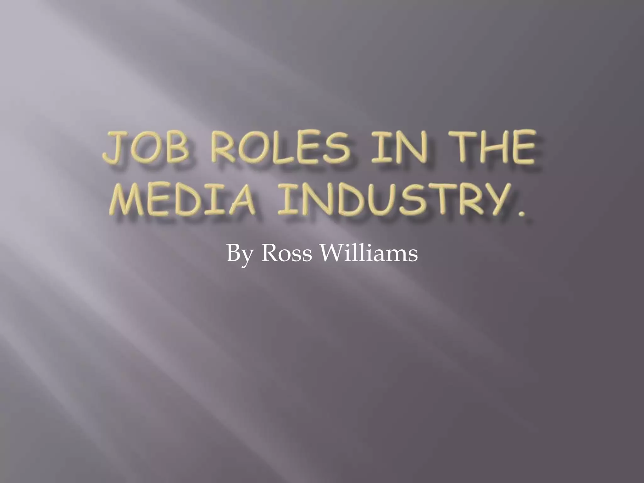 Job roles in the media industry | PPT