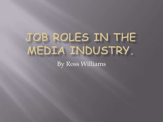 Job roles in the media industry | PPT