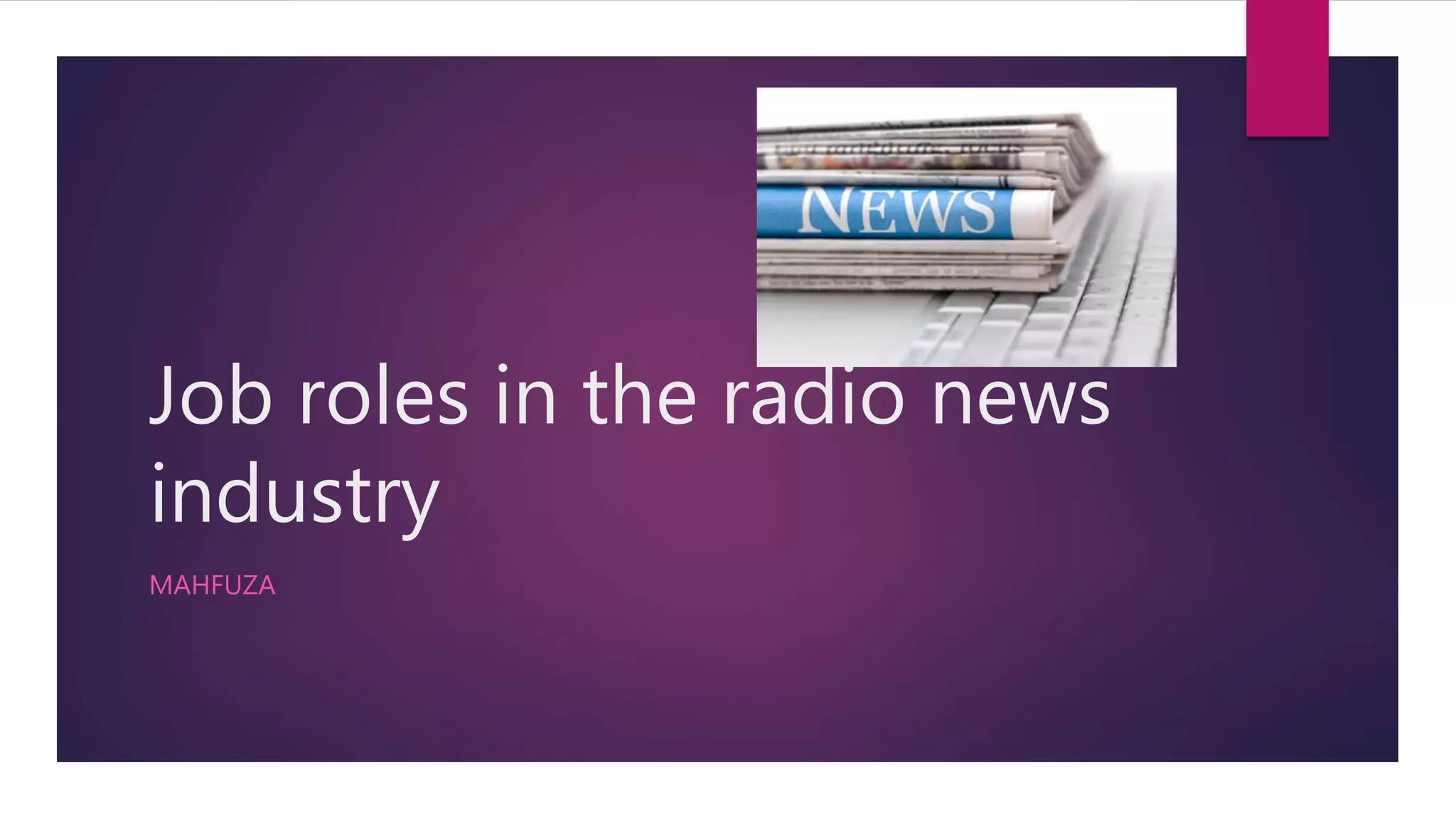 Job roles in the radio news industry | PPTX