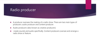 Job roles in the radio news industry | PPTX