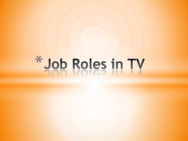 Job roles in tv | PPTX