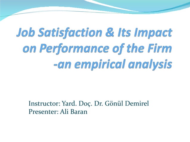 Job satisfaction& its impacton performance | PPT