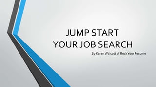 Jump Start Your Job Search | PPT