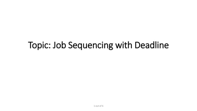 Job sequencing with deadline | PPTX