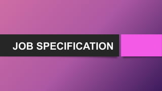 JOB SPECIFICATION and Job Description.pptx