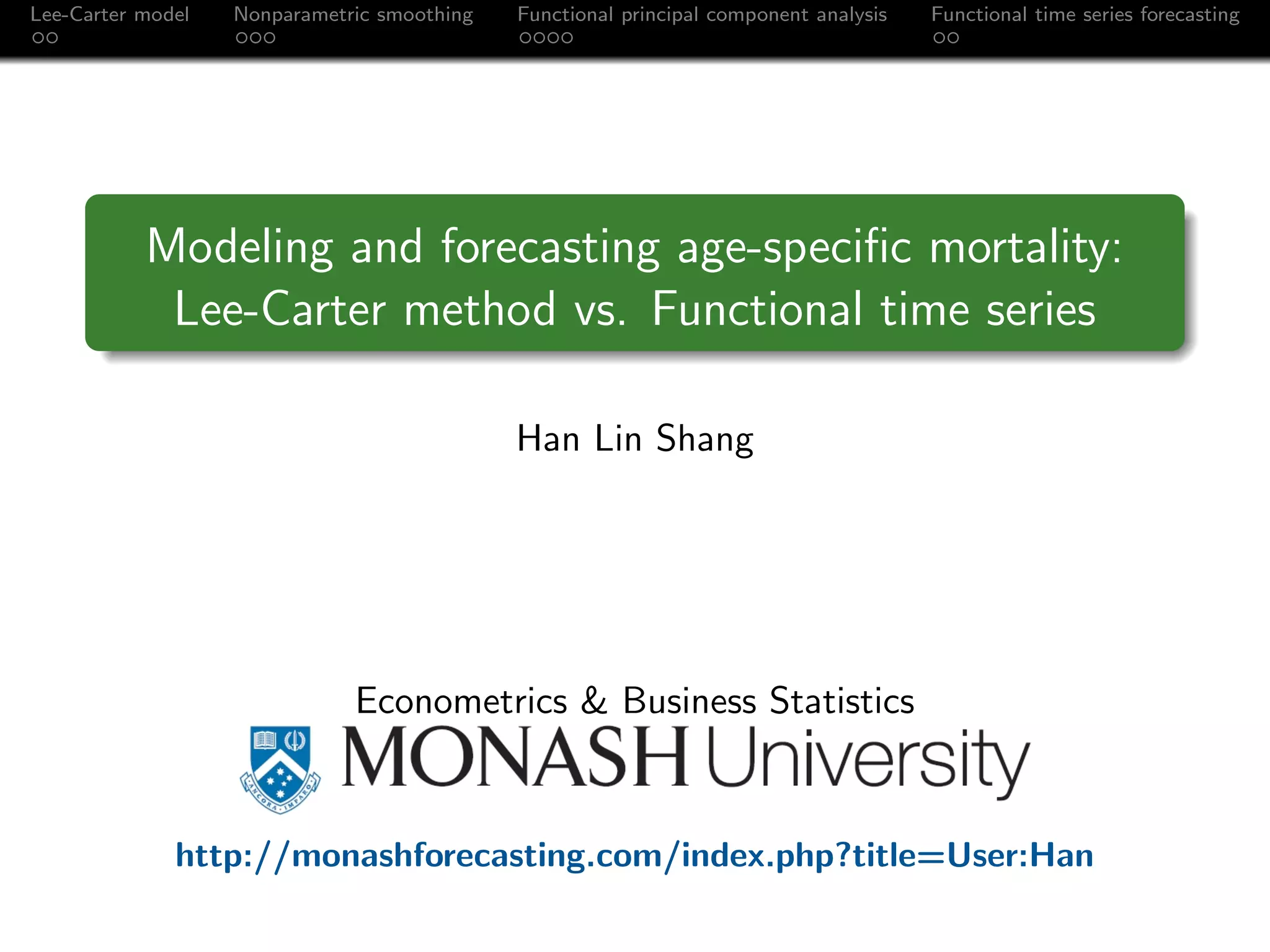Modeling And Forecasting Age Specific Mortality Lee Carter Method Vs Functional Time Series Ppt