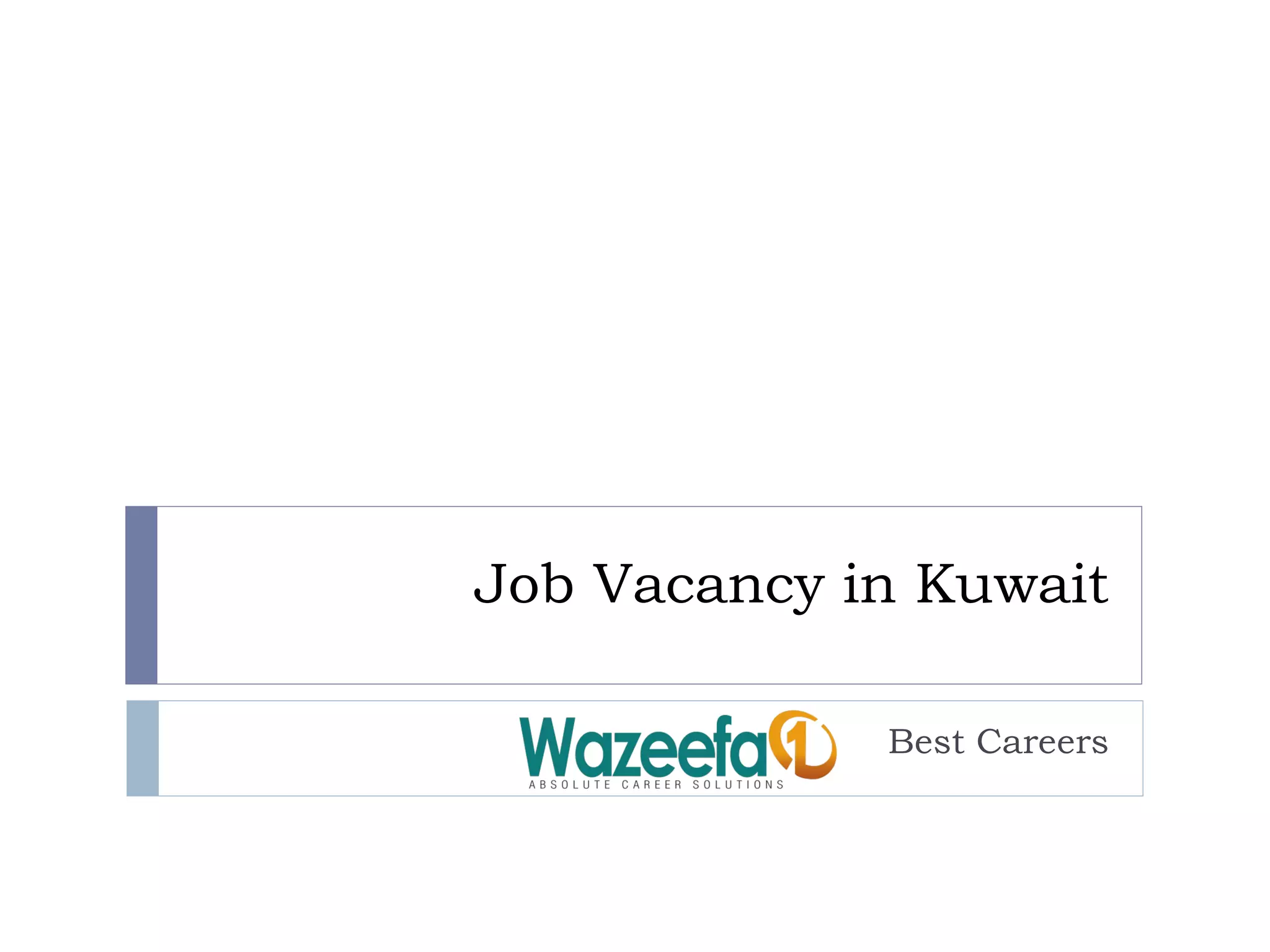 Job vacancy in kuwait - Wazeefa1 | PPT