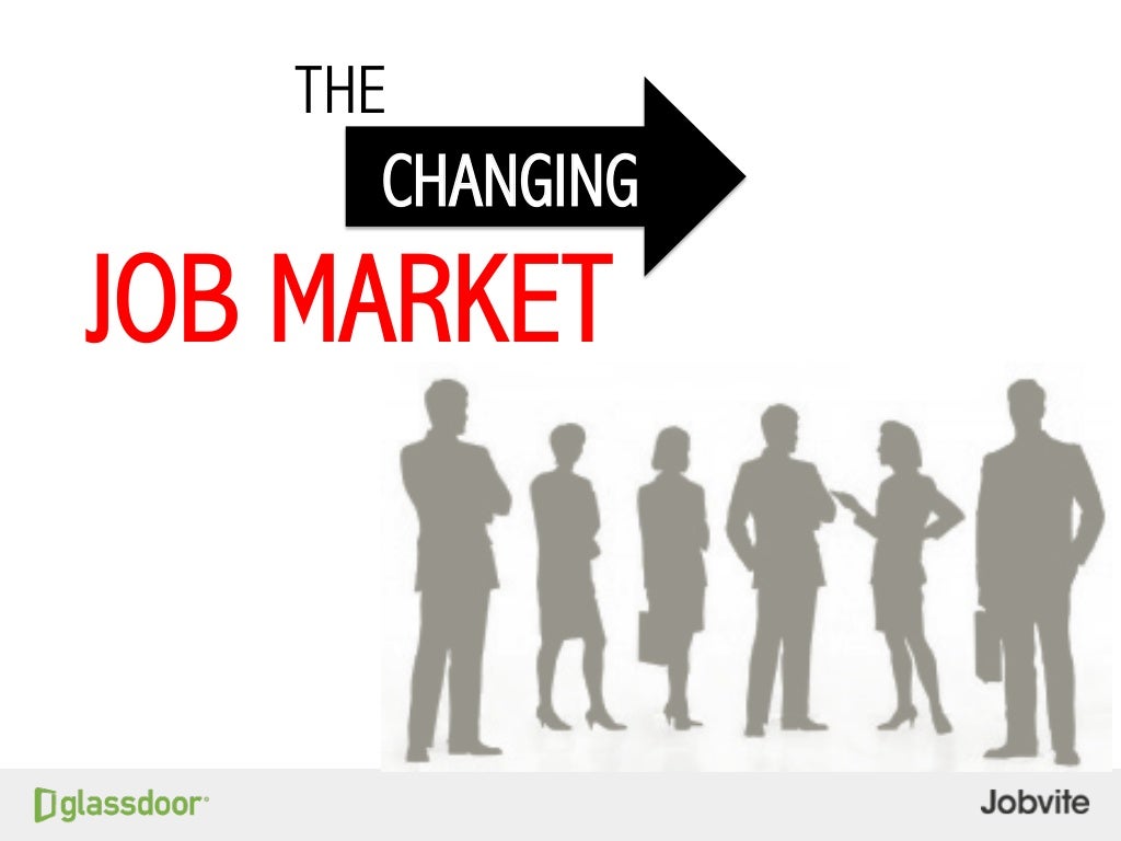 THE CHANGING JOB MARKET