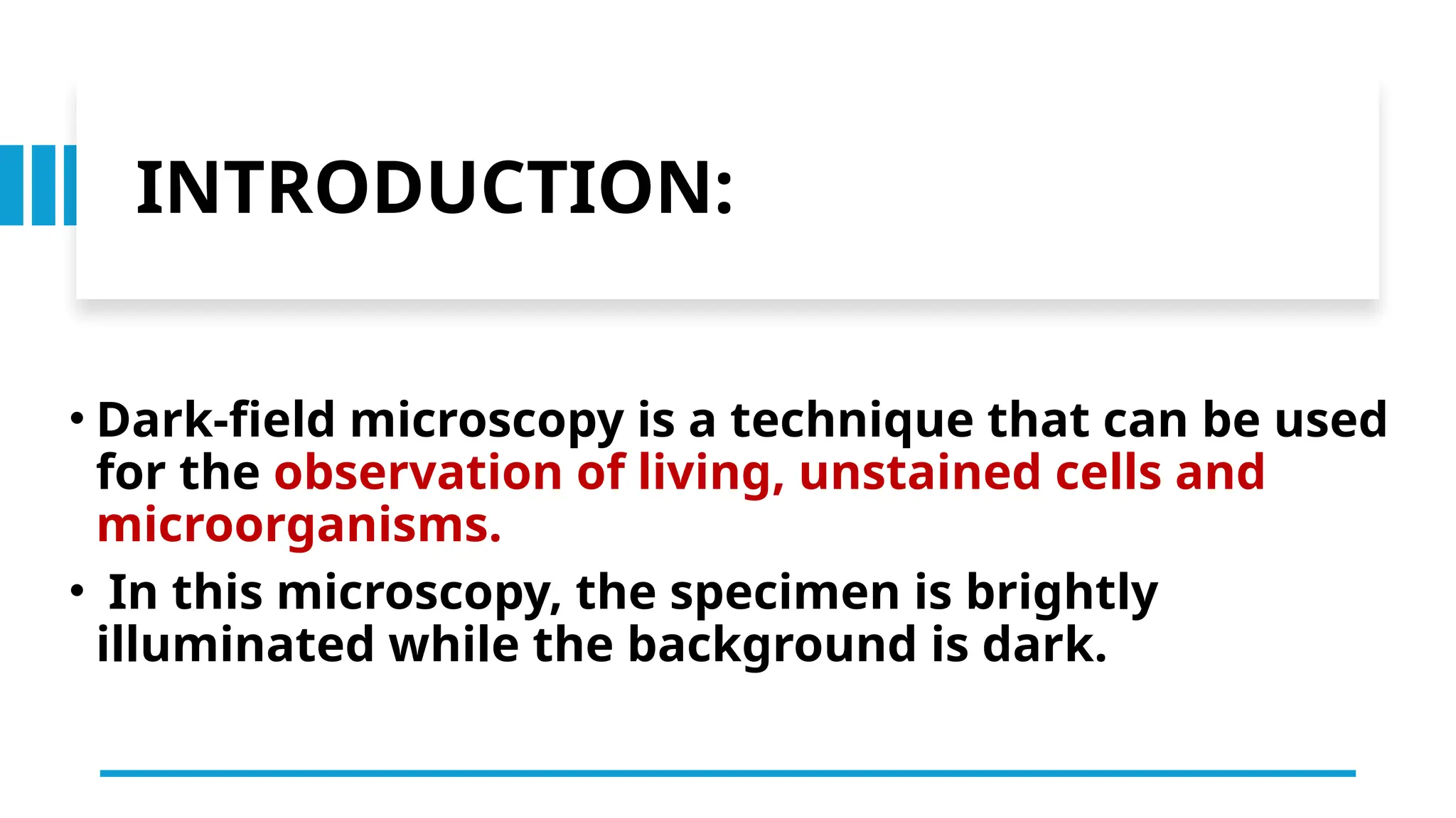 Dark-field microscopy (also called dark-ground microscopy) describes ...