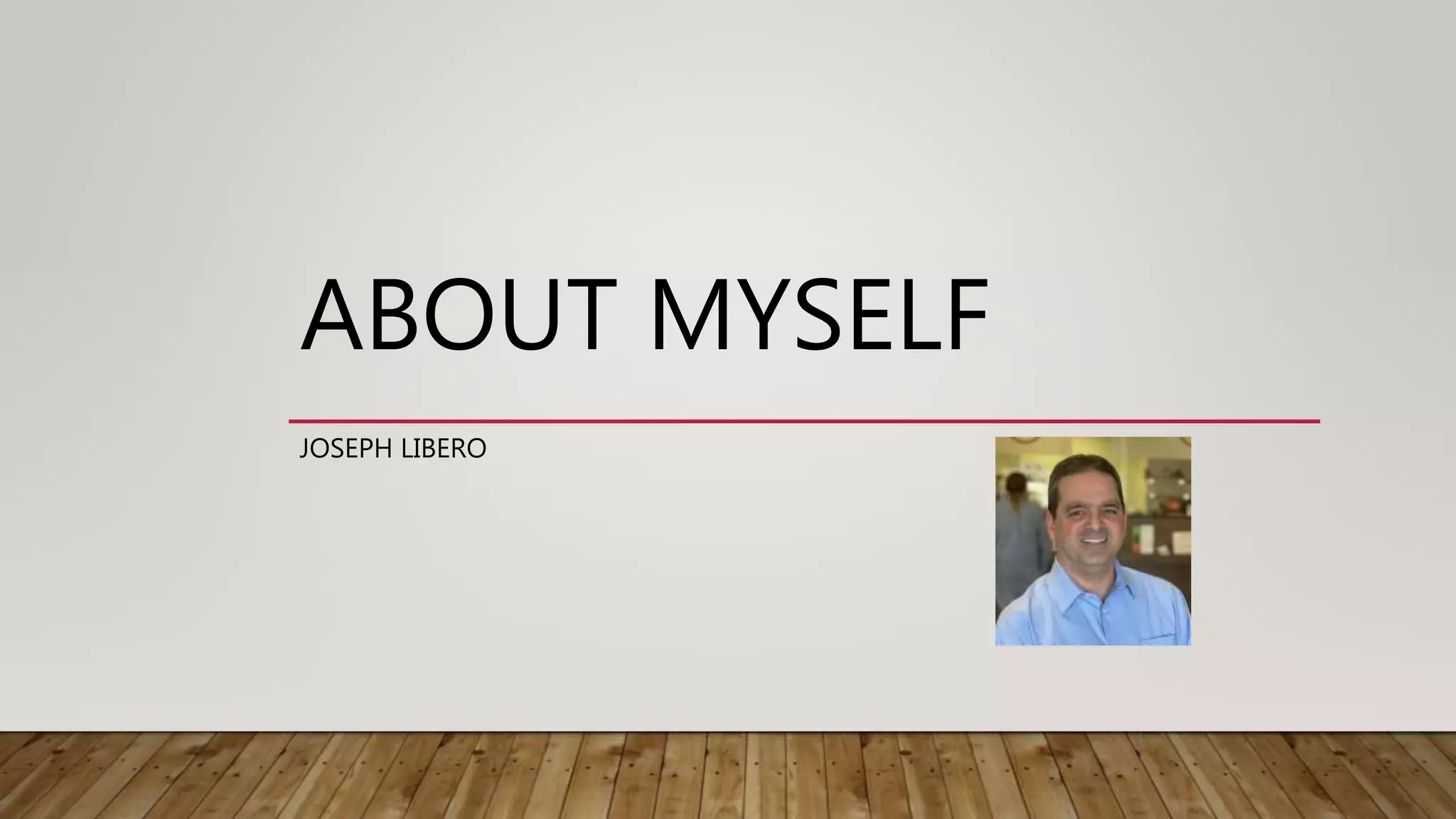 Joseph Libero--About Myself | PPTX | Business Administration | Business