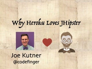 Why Heroku Loves JHipster | PPT