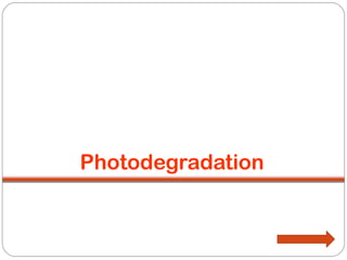 Presentation on photo degradation and photo stabilization of polymers | PPT