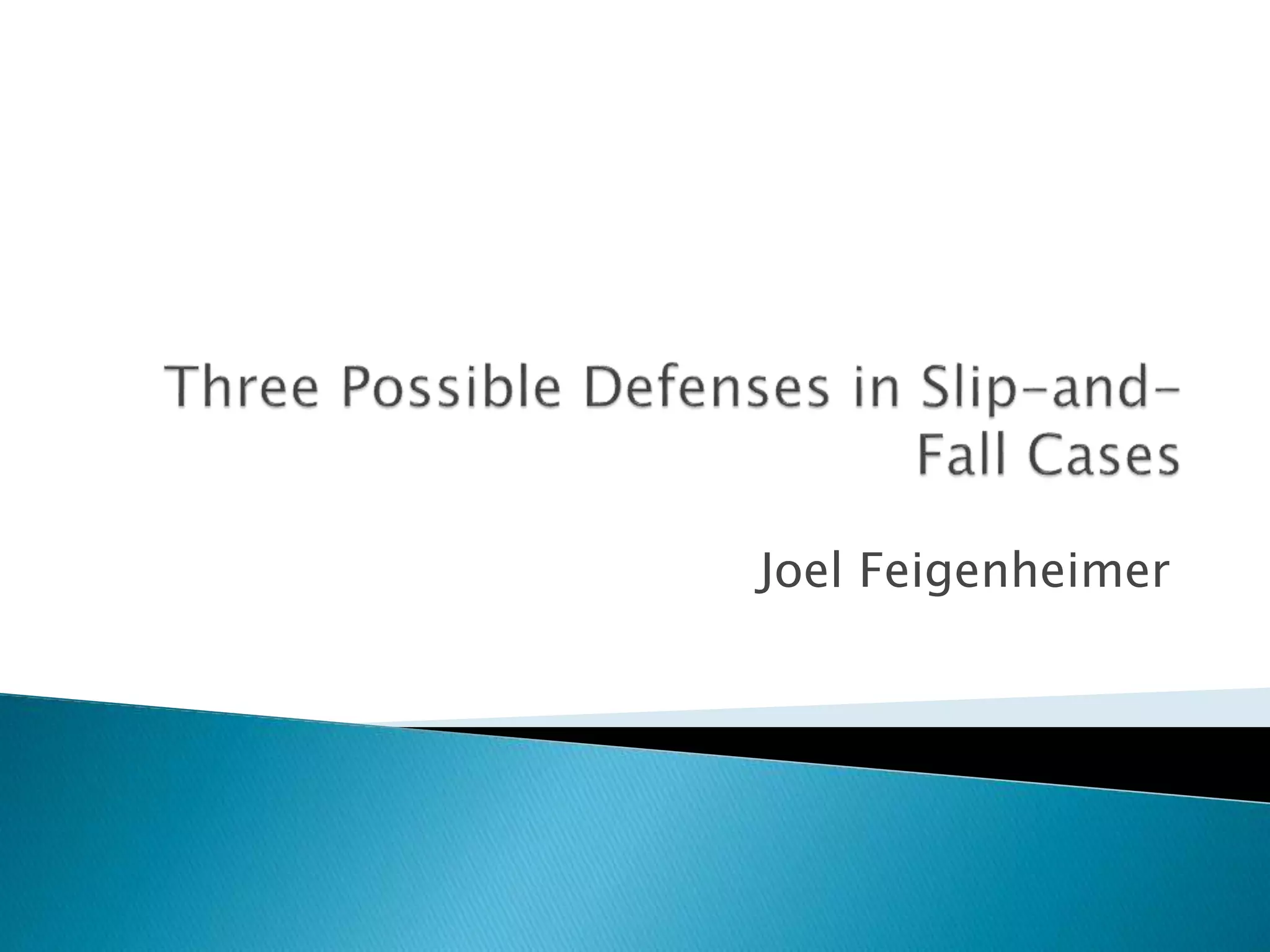 Three Possible Defenses in Slip-and-Fall Cases | PPT