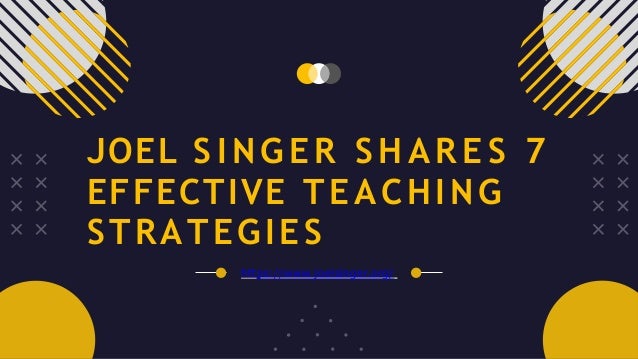 Joel Singer Shares 7 Effective Teaching Strategies.pptx