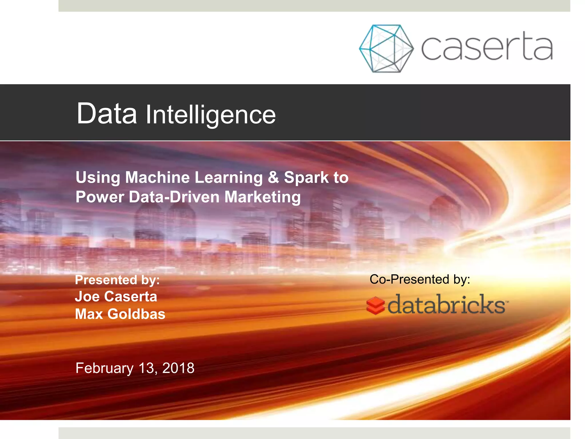Using Machine Learning & Spark to Power Data-Driven Marketing | PPTX | Databases | Computer ...