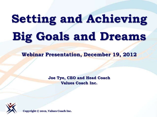 Joe Tye Webinar on Setting and Achieving Big Goals | PPT