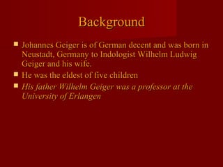 Johannes wilhelm geiger | PPT