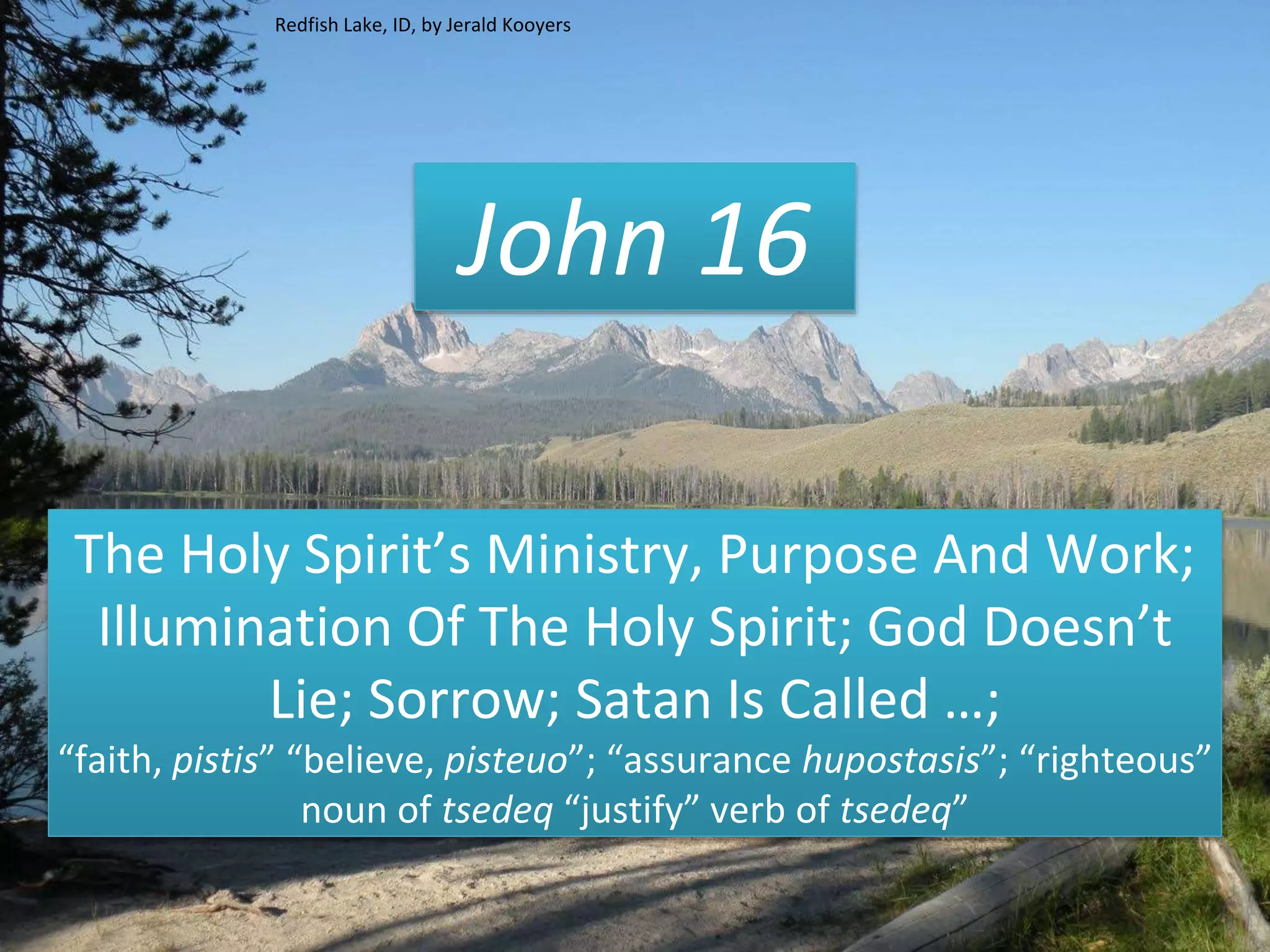 John 16, Holy Spirit’s Ministry; Illumination; Sorrow; Satan Is Called ...