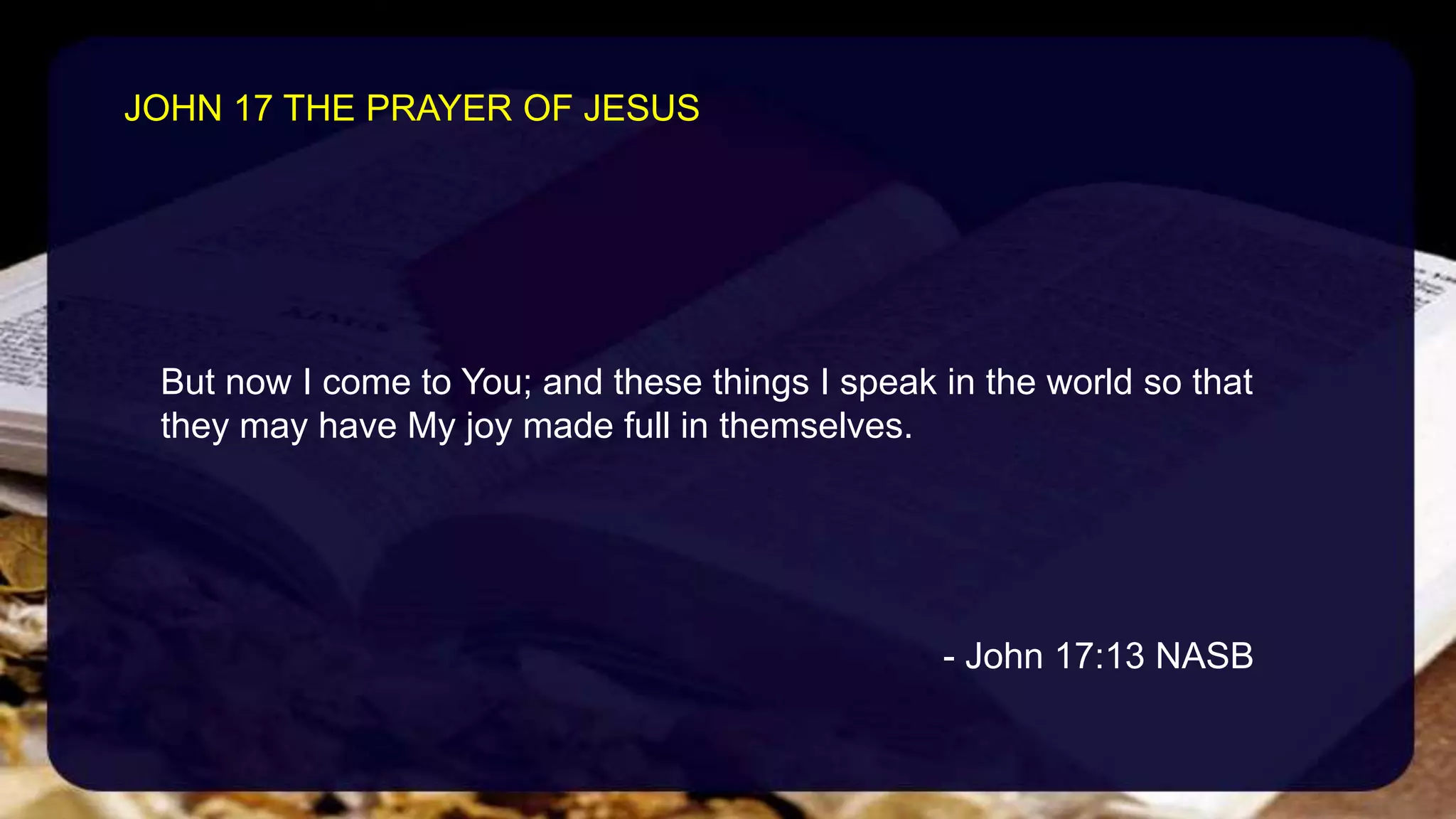 John 17 the prayer of jesus pm | PPTX