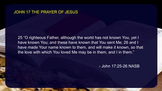 John 17 the prayer of jesus pm | PPTX