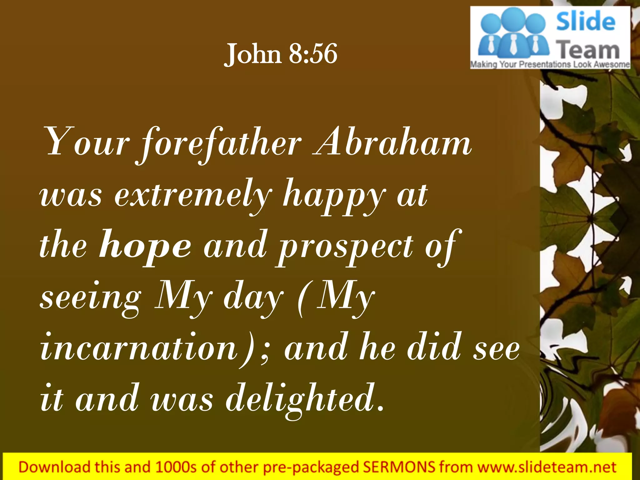 John 8 56 he saw it and was glad power point church sermon | PDF