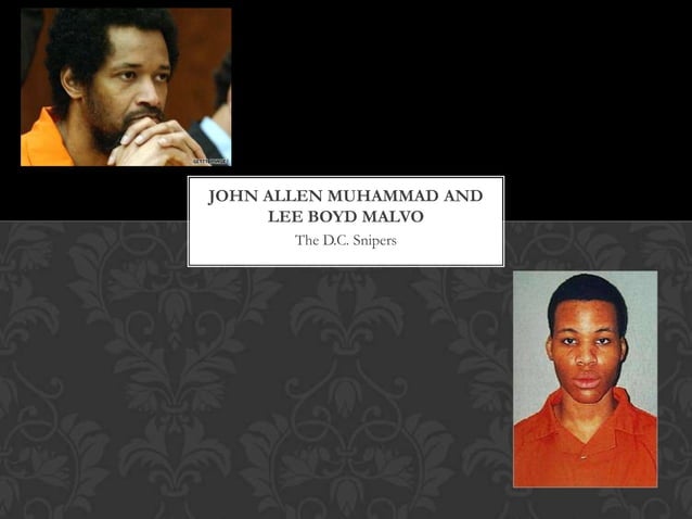John allen muhammad and lee boyd malvo ms | PPTX | Crime & Harmful Acts to Individuals, Society ...