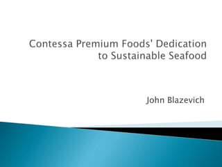 Contessa Premium Foods' Dedication to Sustainable Seafood | PPT