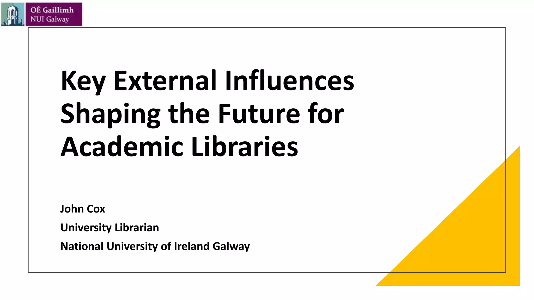 Key External Influences Shaping the Future for Academic Libraries ...